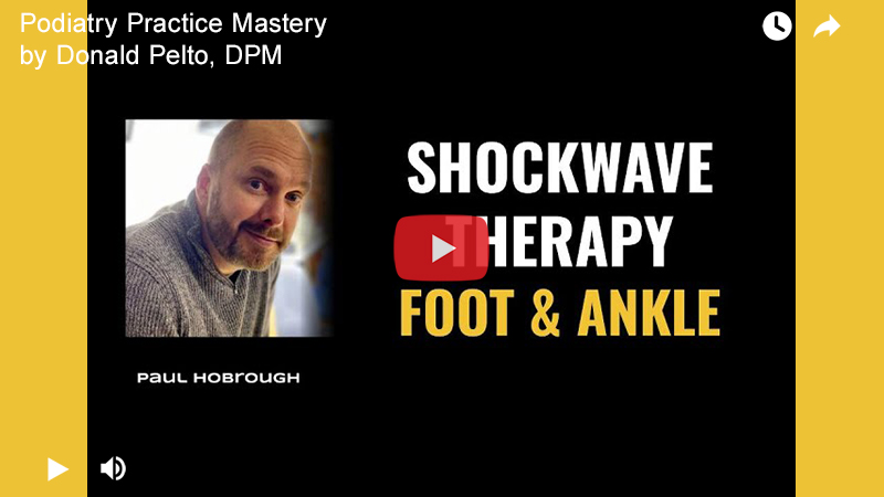Don Pelto, DPM Interviews Paul Hobrough About Shockwave for Foot and ...